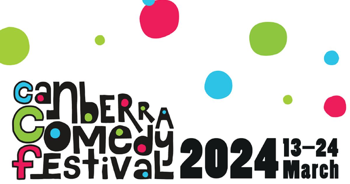 Canberra Comedy Festival 2024 at Kambri | Australian National University