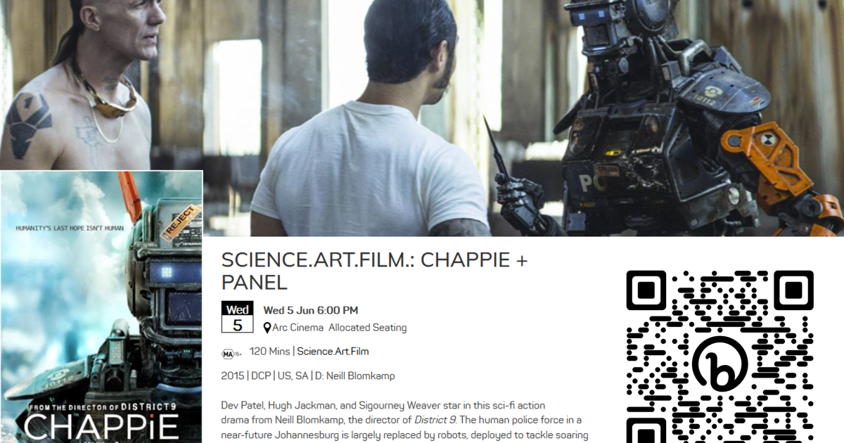 "Science. Art. Film." screening & discussion of "Chappie" | Australian ...