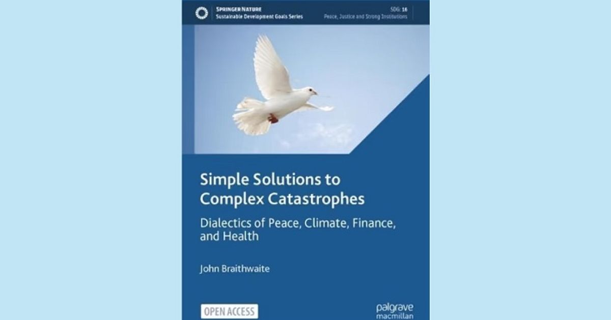 Simple solutions to complex catastrophes: dialectics of peace, climate, finance, and health ...