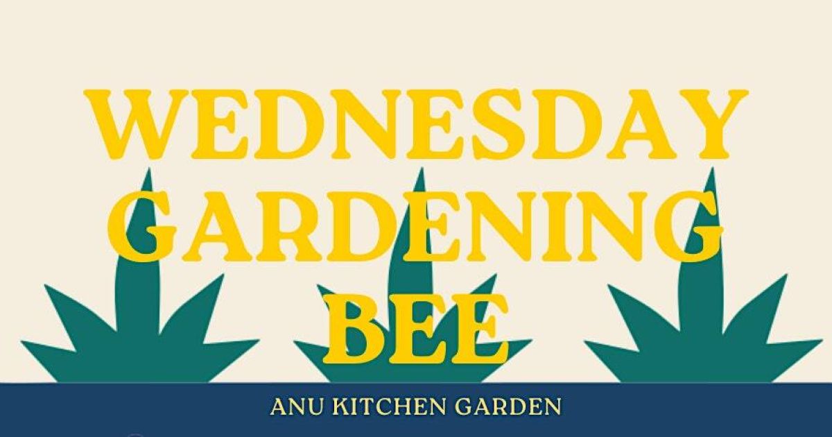Gardening Bees - Wednesday session | Australian National University