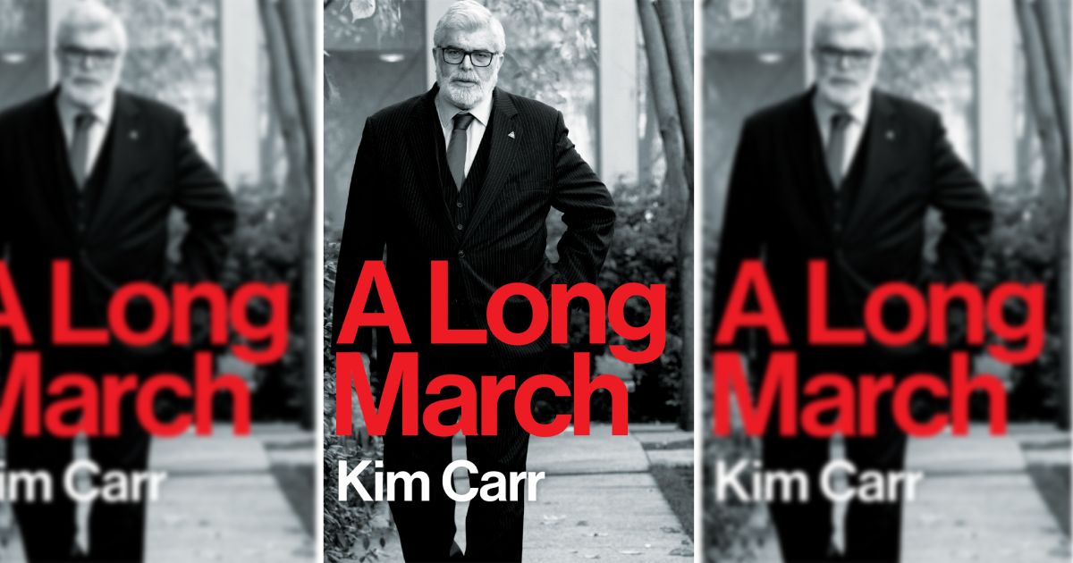 A Long March- Kim Carr | Australian National University