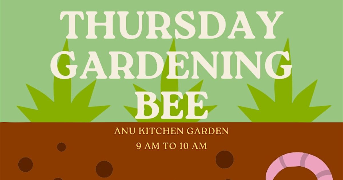Thursday Gardening Bee @ The Plot | Australian National University