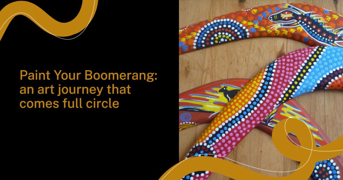Paint Your Boomerang: an art journey that comes full circle ...