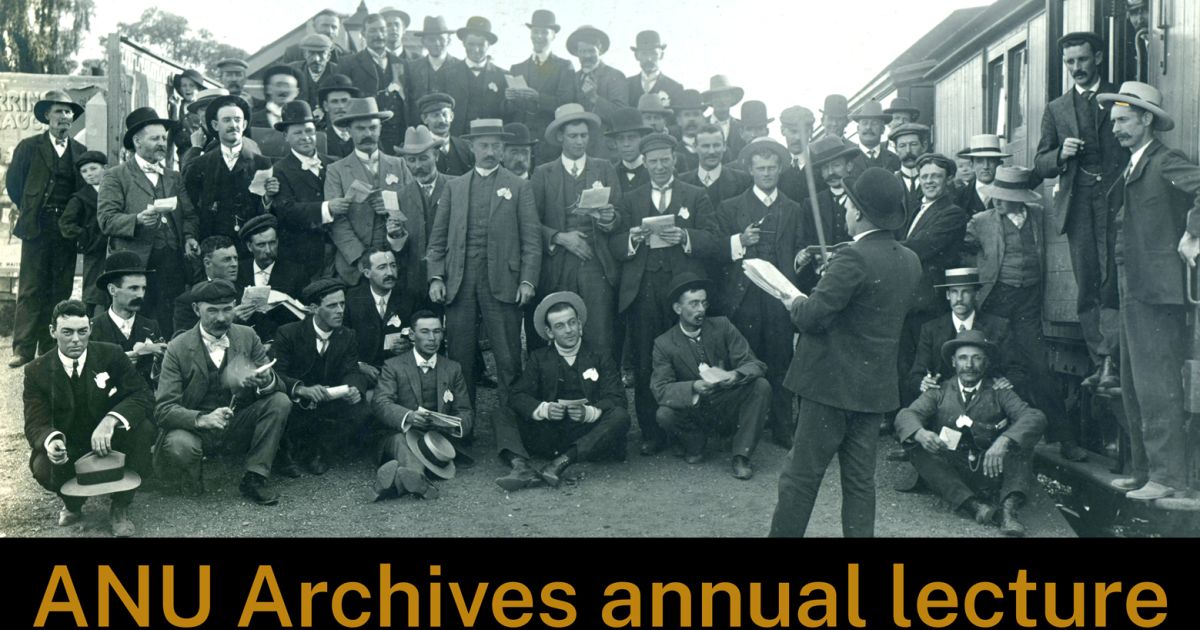 ANU Archives Annual Lecture for 2022 | Australian National University