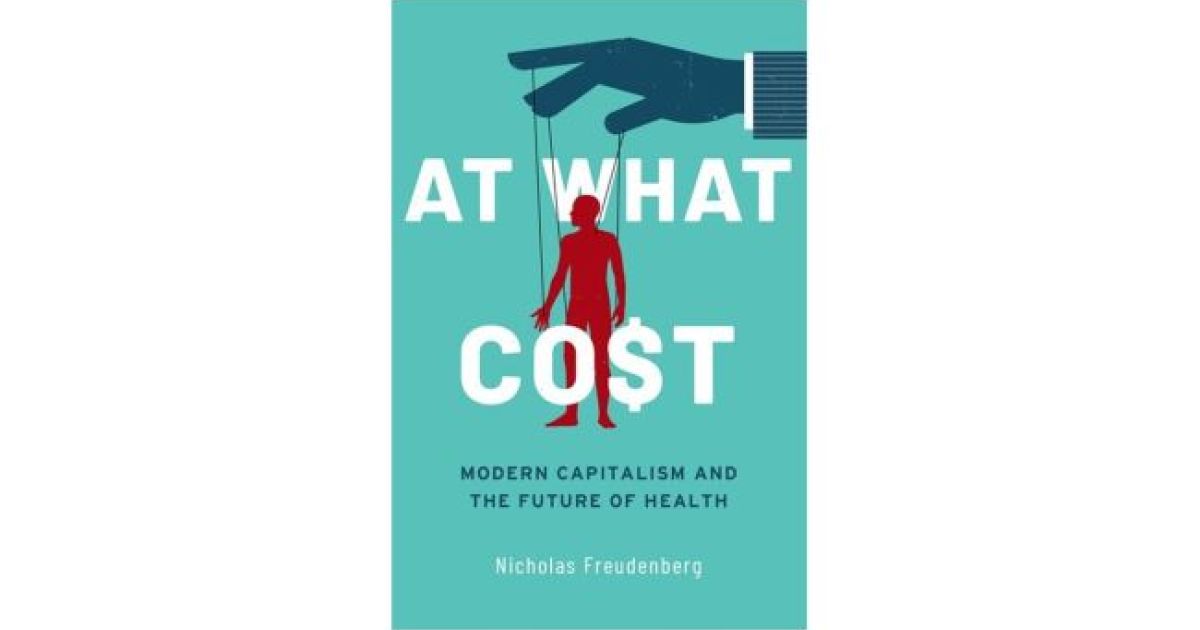 Modern capitalism and the future of health: assessing the costs and ...
