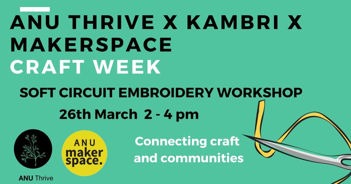 Craft Week - Soft Circuits Embroidery workshop | Australian National ...