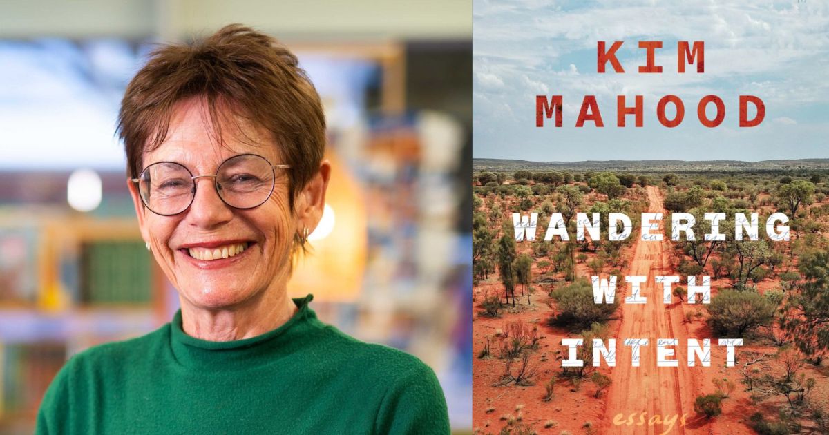 Listening with Intent: Kim Mahood in conversation with Martin Thomas ...