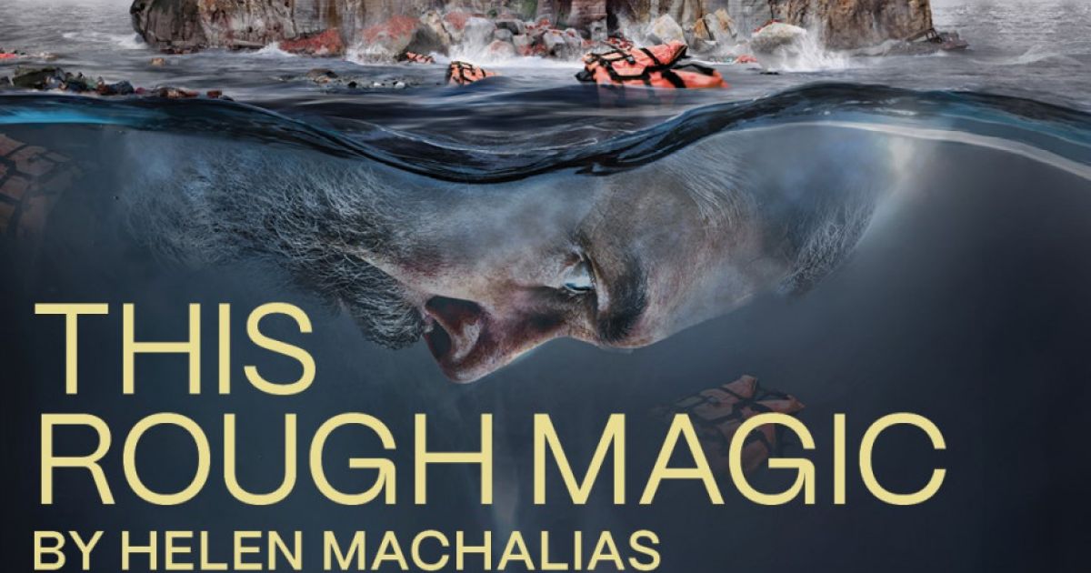 World premiere 'This Rough Magic' refugee play based on 'The Tempest ...